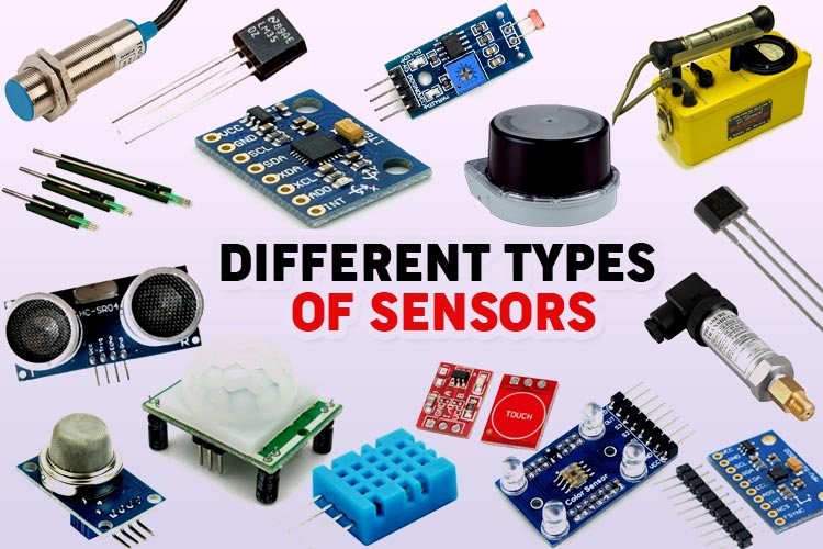 Different Types Of Sensors And Sensing Technologies